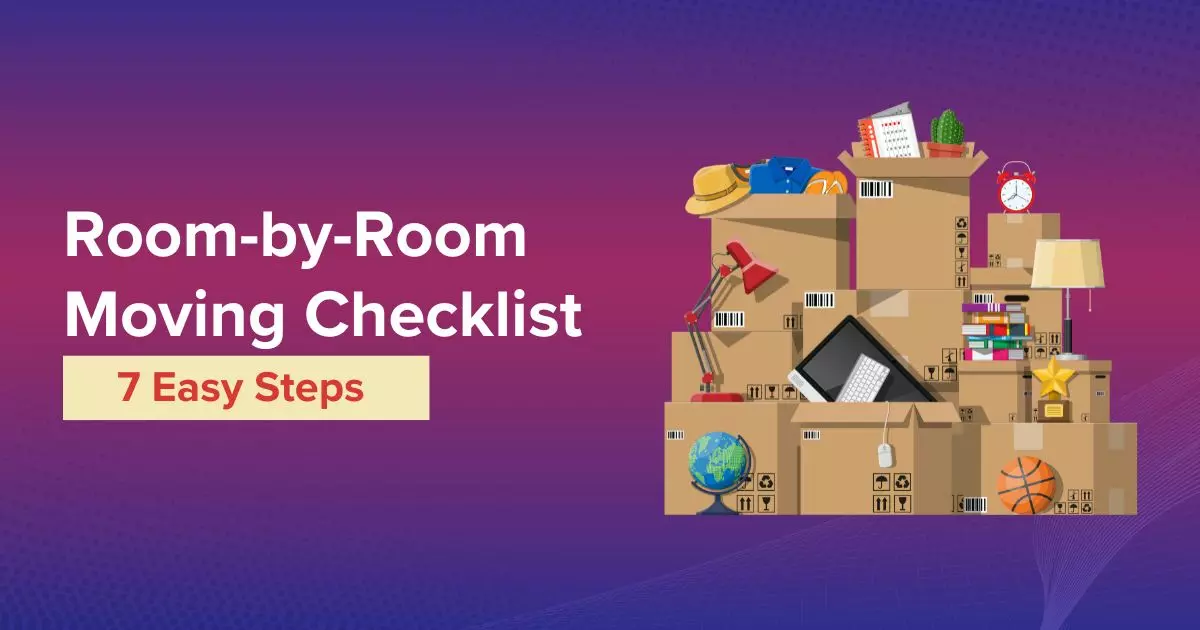 Room-by-Room Moving Checklist: Create a Checklist in 7 Steps