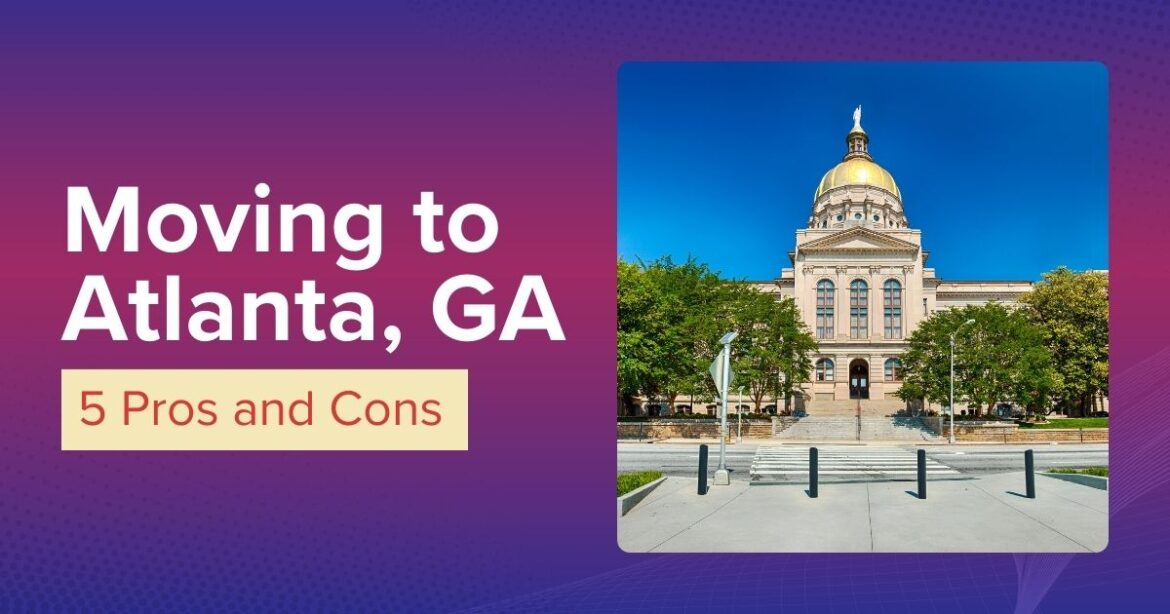 Top 5 Pros and Cons of Moving to Atlanta, GA in 2025