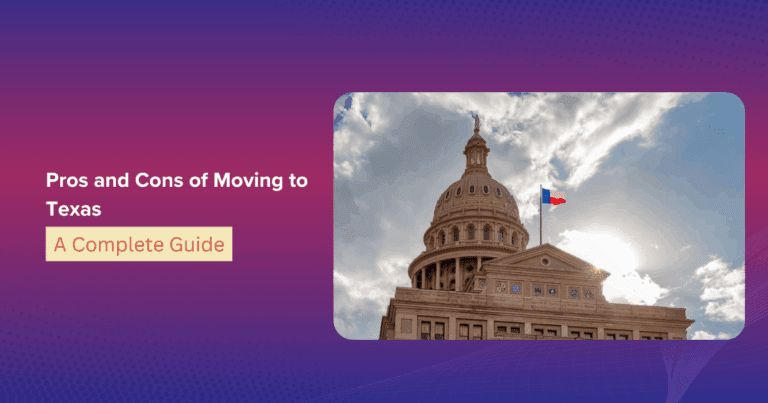 Pros and Cons of Living in Texas: What to Know Before Moving